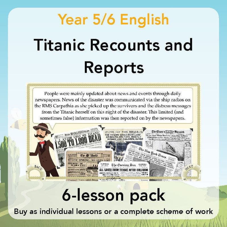 Titanic Recounts and Reports English KS2 Lesson Pack — PlanBee