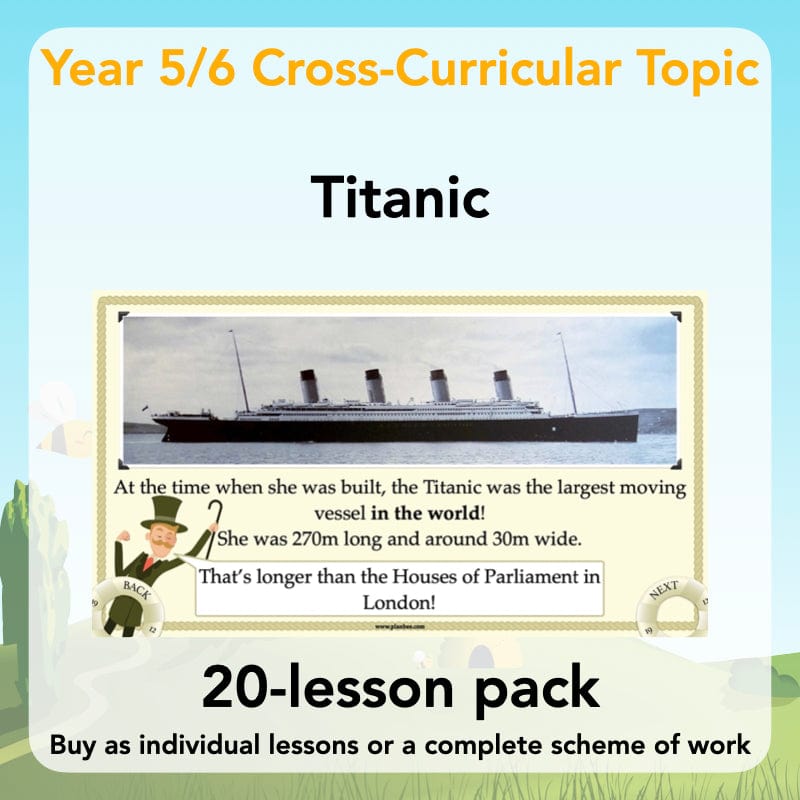 KS2 Titanic Lesson Plans and Resources by PlanBee